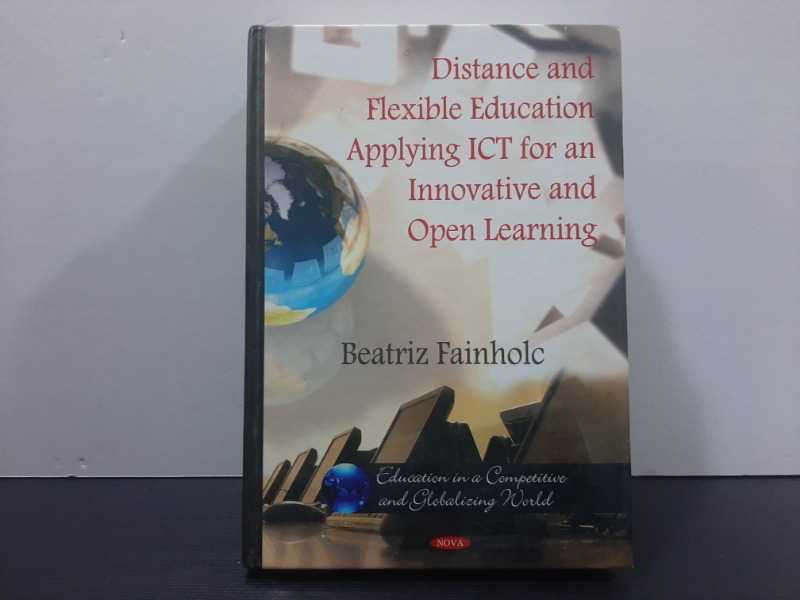 Distance and Flexible Education Applying ICT for an Lnnovative and Open ...